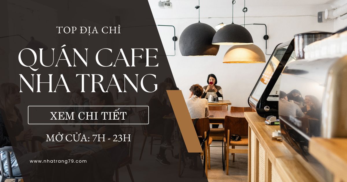 Bật Mí 17+ Quán Cafe Có View Đẹp Nhất Tại Nha Trang