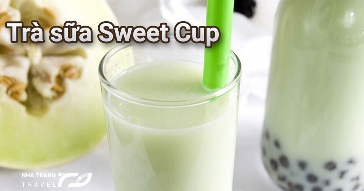 Trà Sữa Sweet Cup Nha Trang Đúng Chuẩn Ngon - Bổ - Rẻ